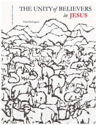 "The Unity of Believers in Jesus" by Chad Harrington