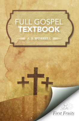 "Full Gospel text-book" by A. S. Worrell